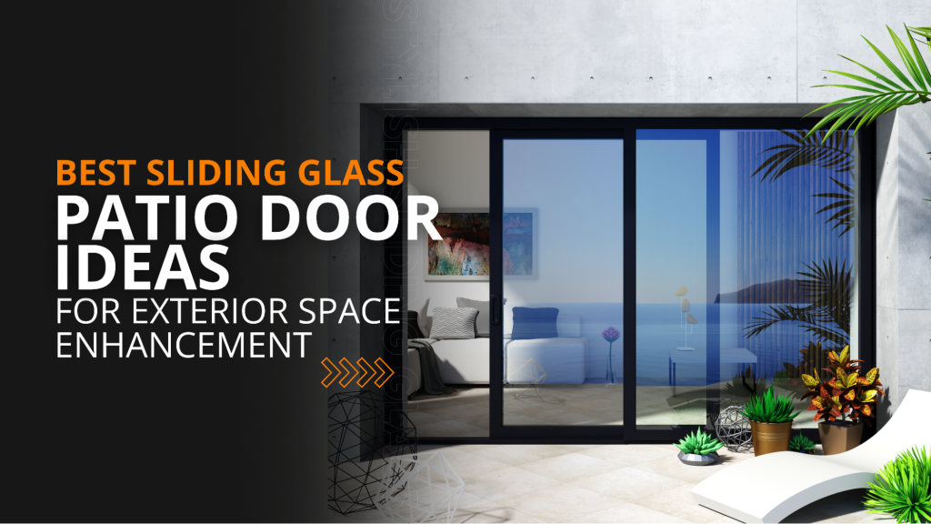 Best Sliding Glass Patio Door Ideas to Enhance Outdoor Space